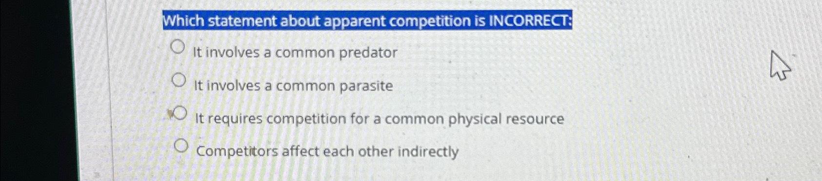 Solved Which statement about apparent competition is | Chegg.com