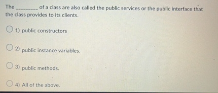 Solved The ﻿of a class are also called the public services | Chegg.com