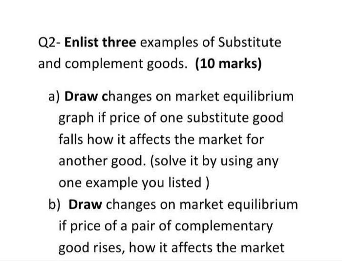 Solved Q2- Enlist three examples of Substitute and | Chegg.com