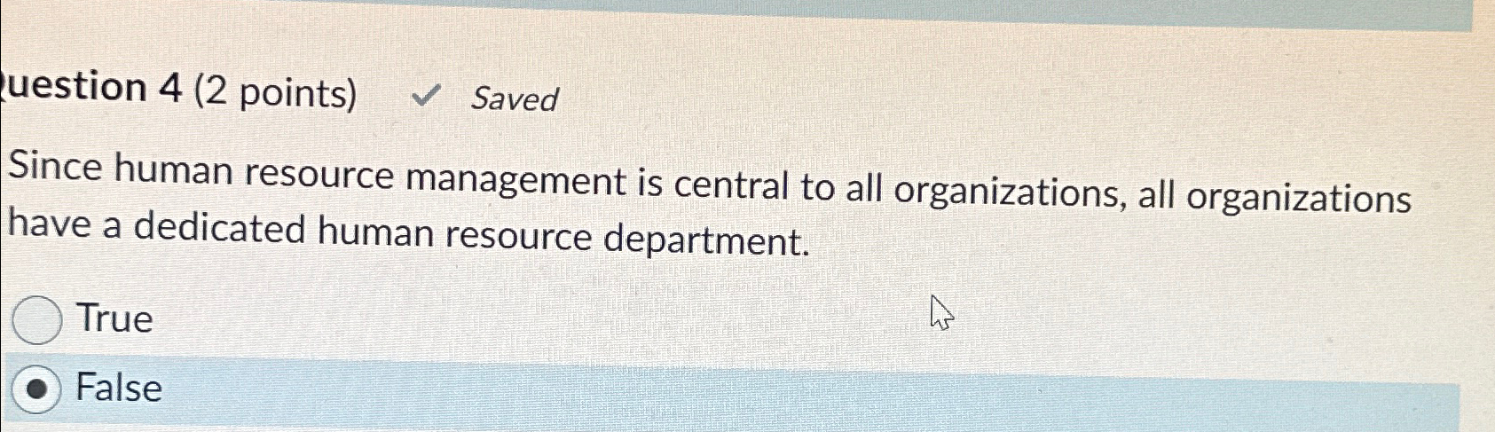 Solved uestion 4 ( 2 points) SavedSince human resource | Chegg.com Solved uestion 4 ( 2 points) SavedSince human resource | Chegg.com
