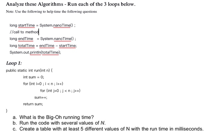 Solved Analyze these Algorithms - Run each of the 3 loops | Chegg.com