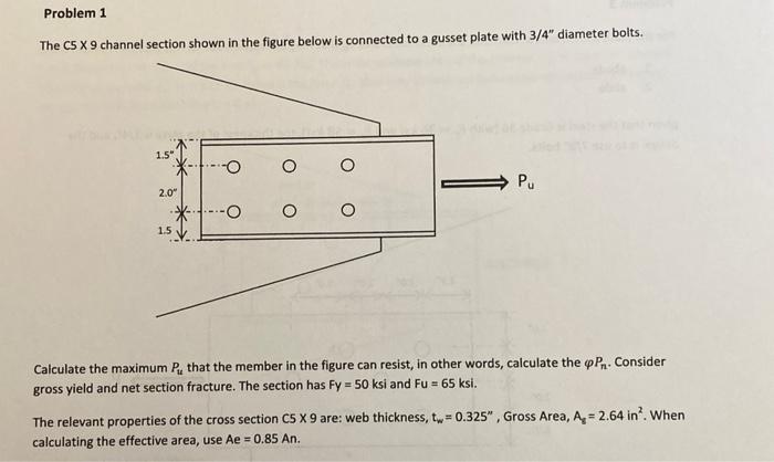 Solved Problem 1 The C5 X 9 channel section shown in the | Chegg.com