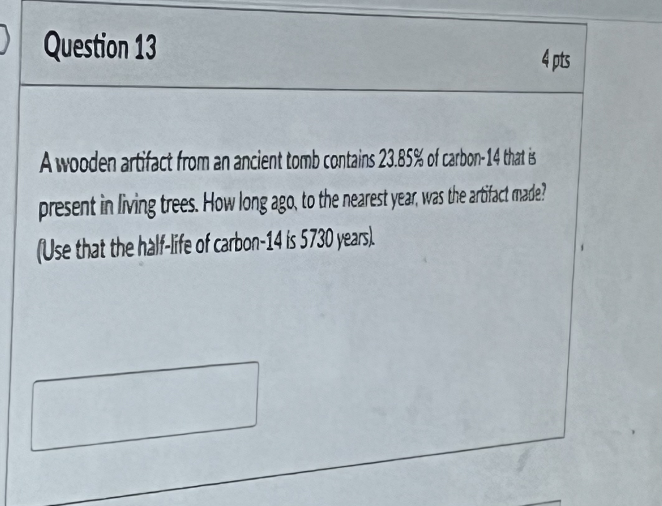Solved Question 134 ﻿ptsA wooden artifact from an ancient | Chegg.com