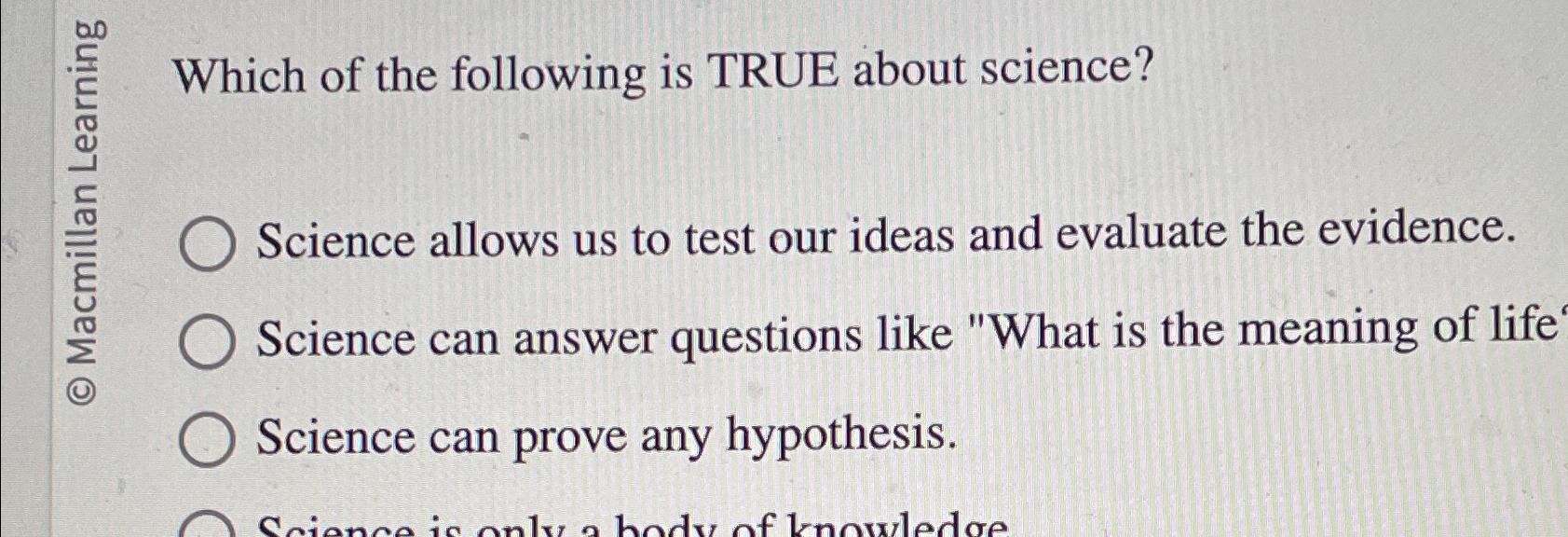 Solved Which of the following is TRUE about science?Science | Chegg.com