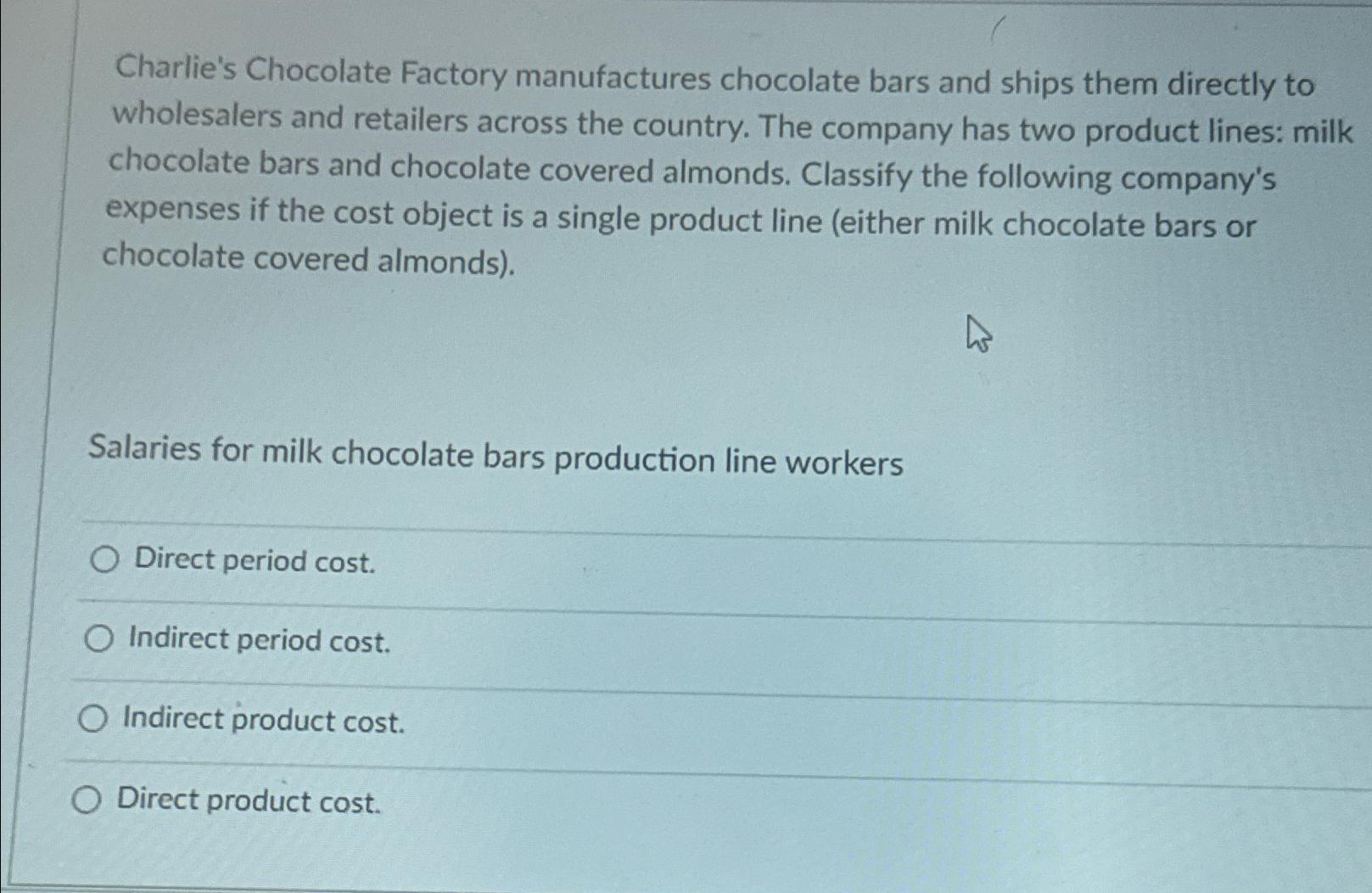 Solved Charlie's Chocolate Factory manufactures chocolate | Chegg.com