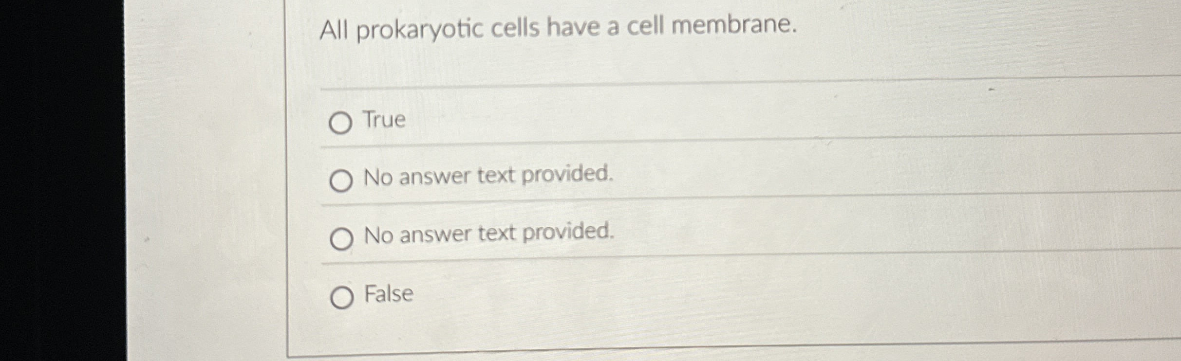 Solved All prokaryotic cells have a cell membrane.TrueNo | Chegg.com