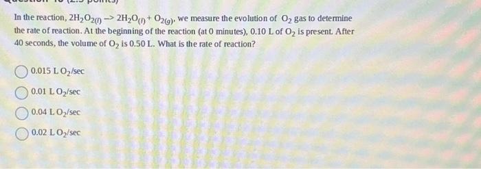 Solved In the reaction, 2H2O2(l)→2H2O(1)+O2(g), we measure | Chegg.com