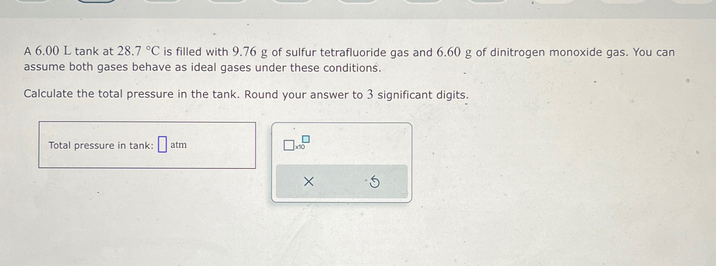 Solved A 6.00L ﻿tank at 28.7°C ﻿is filled with 9.76g ﻿of | Chegg.com