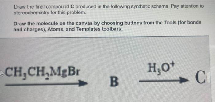Solved Draw the final compound C produced in the following | Chegg.com