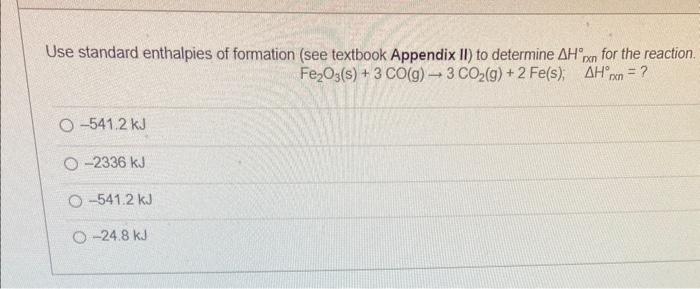 Solved Use standard enthalpies of formation (see textbook | Chegg.com