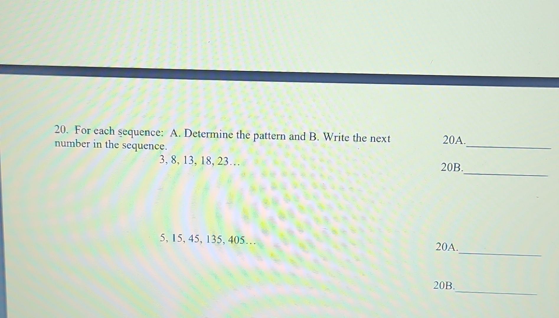 Solved 20. For each sequence: A. Determine the pattern and | Chegg.com