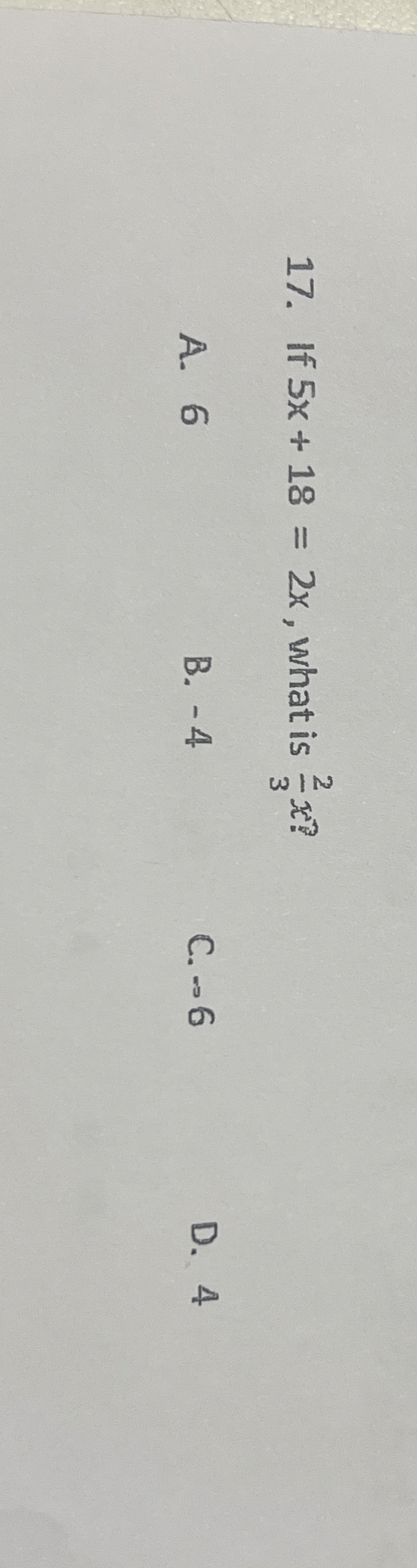 Solved If 5x+18=2x, ﻿what is 23x ?A. 6B. -4C. -6D. 4 | Chegg.com