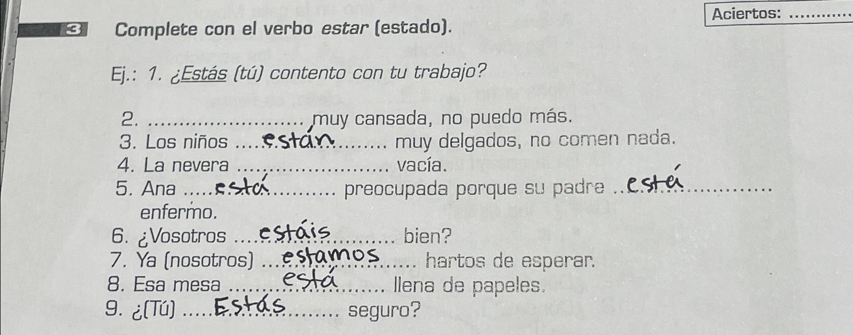 Solved 3 ﻿Complete con el verbo estar (estado).Aciertos:Ej.: | Chegg.com