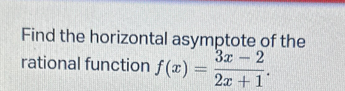Solved Find the horizontal asymptote of the rational | Chegg.com