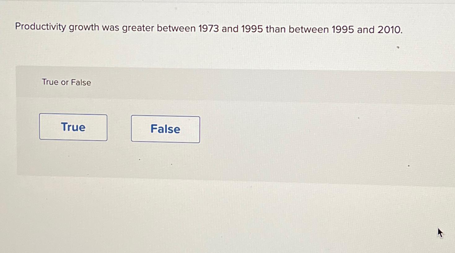 Solved Productivity growth was greater between 1973 ﻿and | Chegg.com