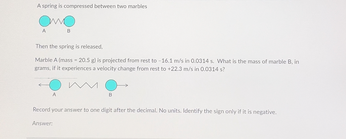 Solved A spring is compressed between two marblesThen the | Chegg.com