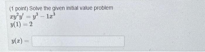 Solved (1 point) Solve the given initial value problem | Chegg.com
