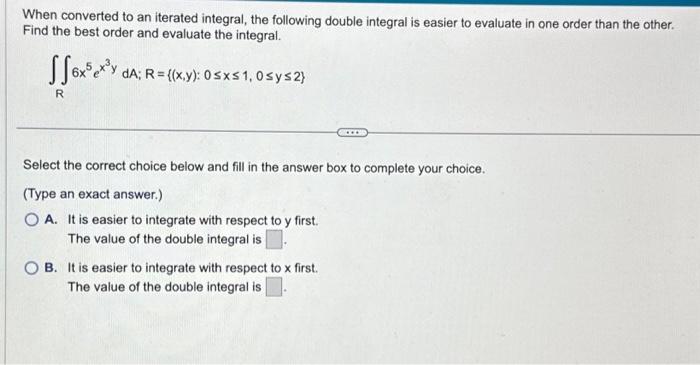 Solved When converted to an iterated integral, the following | Chegg.com