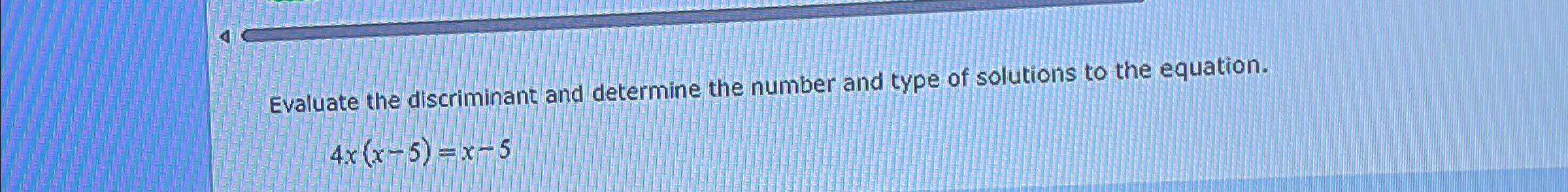 Solved Evaluate the discriminant and determine the number | Chegg.com