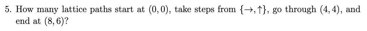 Solved How many lattice paths start at (0,0), ﻿take steps | Chegg.com