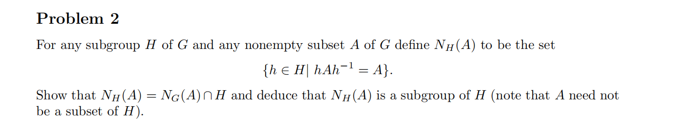 Solved Problem 2For any subgroup H ﻿of G ﻿and any nonempty | Chegg.com