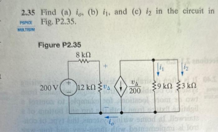 Solved 2.35 Find (a) io, (b) i1, and (c) i2 in the circuit | Chegg.com