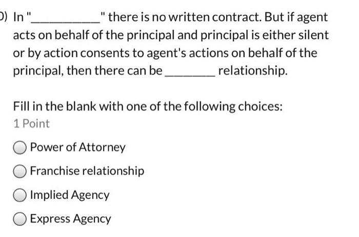 Solved D) In" "there is no written contract. But if agent | Chegg.com