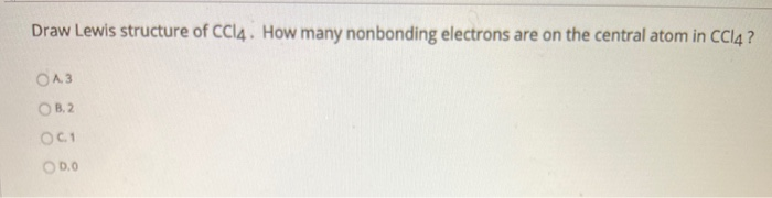 Solved Draw Lewis structure of CC14. How many nonbonding | Chegg.com