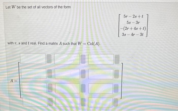 Solved Let W be the set of all vectors of the form | Chegg.com