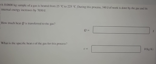 Solved A 0.0800kg ﻿sample of a gas is heated from 25°C ﻿to | Chegg.com