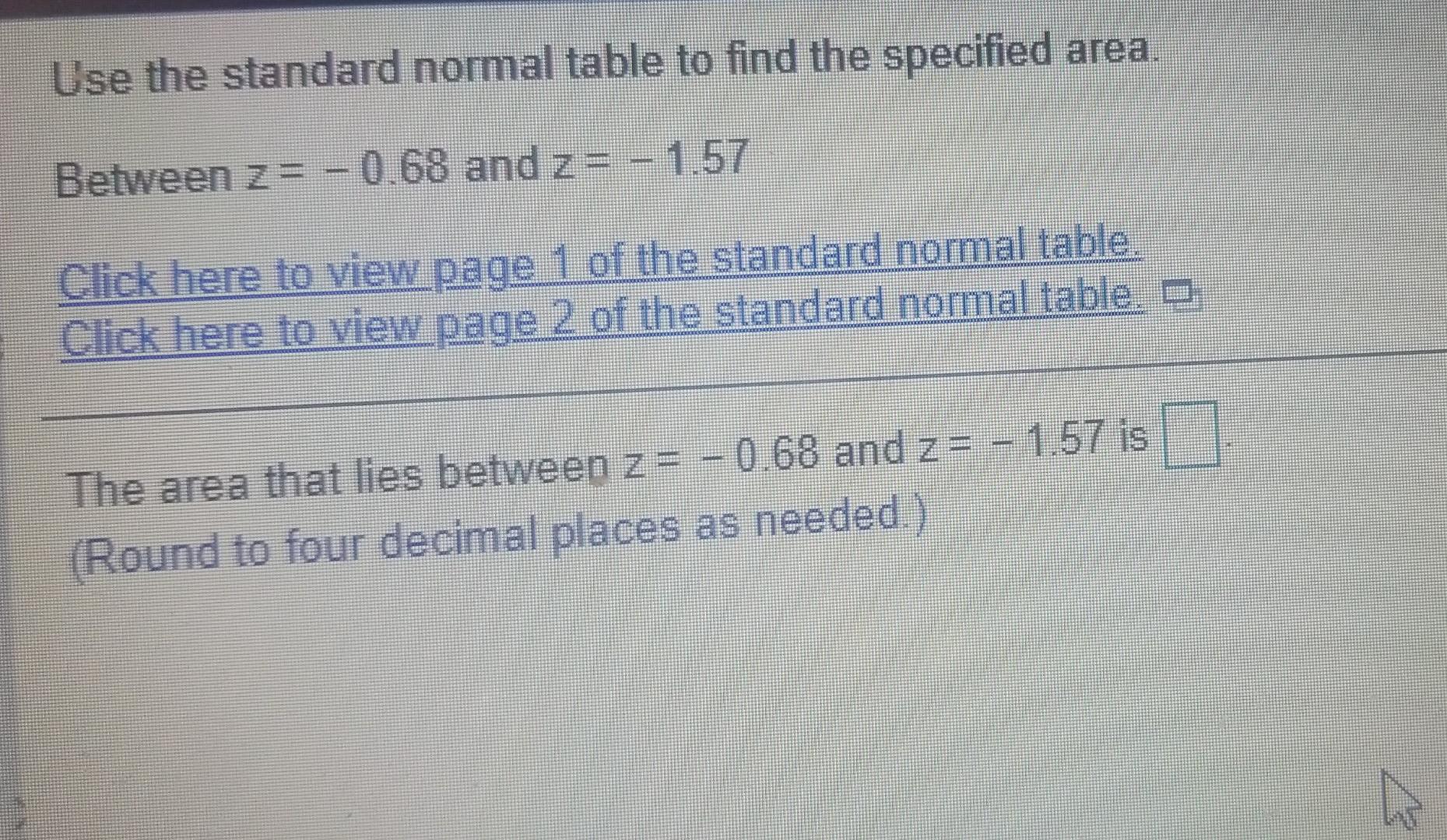 Solved Use the standard normal table to find the specified | Chegg.com