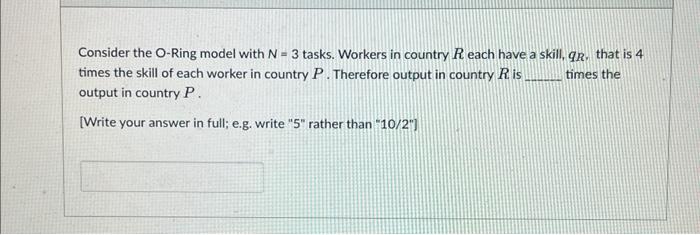 Solved Consider the O-Ring model with N=3 tasks. Workers in | Chegg.com