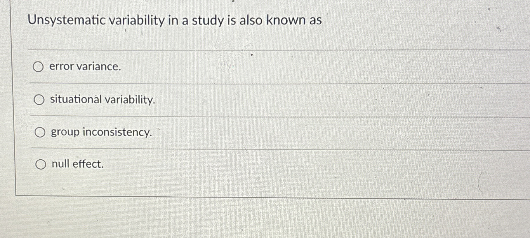 Solved Unsystematic variability in a study is also known | Chegg.com