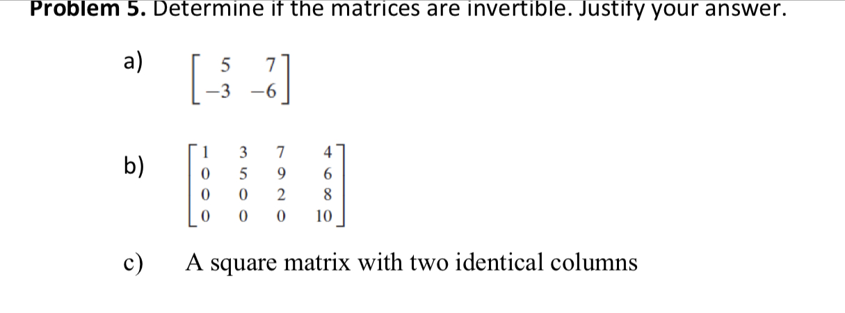 Solved Determine if the matrices are invertible. A square | Chegg.com