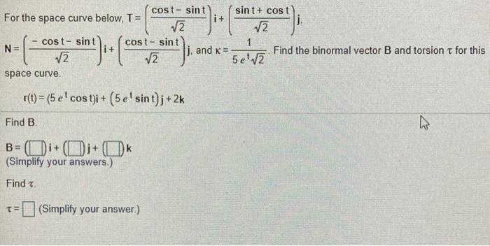 Solved cost- sint sint + cost For the space curve below, T = | Chegg.com