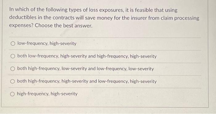 Solved In which of the following types of loss exposures, it | Chegg.com