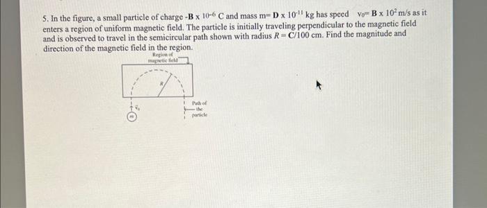 Solved 5. In the figure, a small particle of charge −B×10−6C | Chegg.com