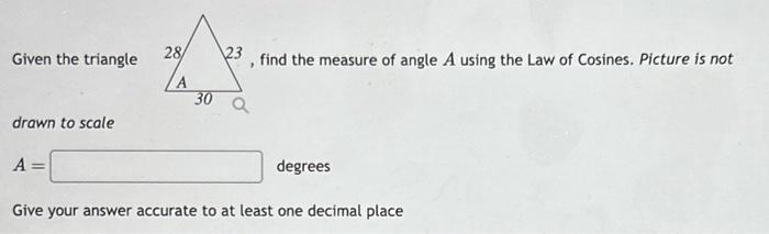 Solved Given the triangle drawn to scale find the measure of | Chegg.com