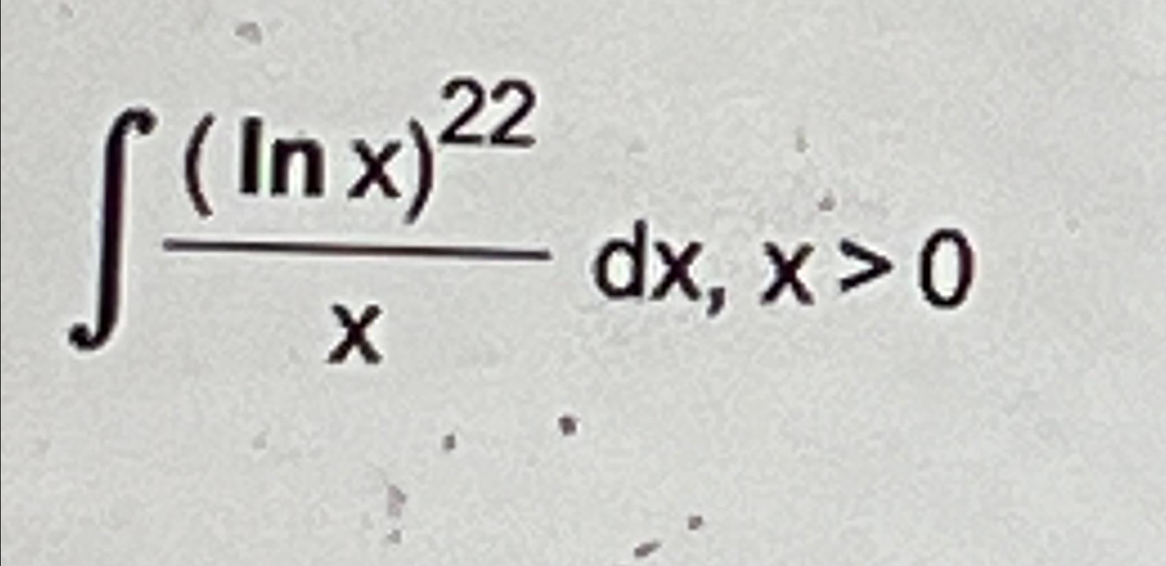 Solved ∫﻿﻿(lnx)22xdx,x>0 | Chegg.com