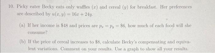 Solved 10. Picky eater Becky eats only waffles (x) and | Chegg.com