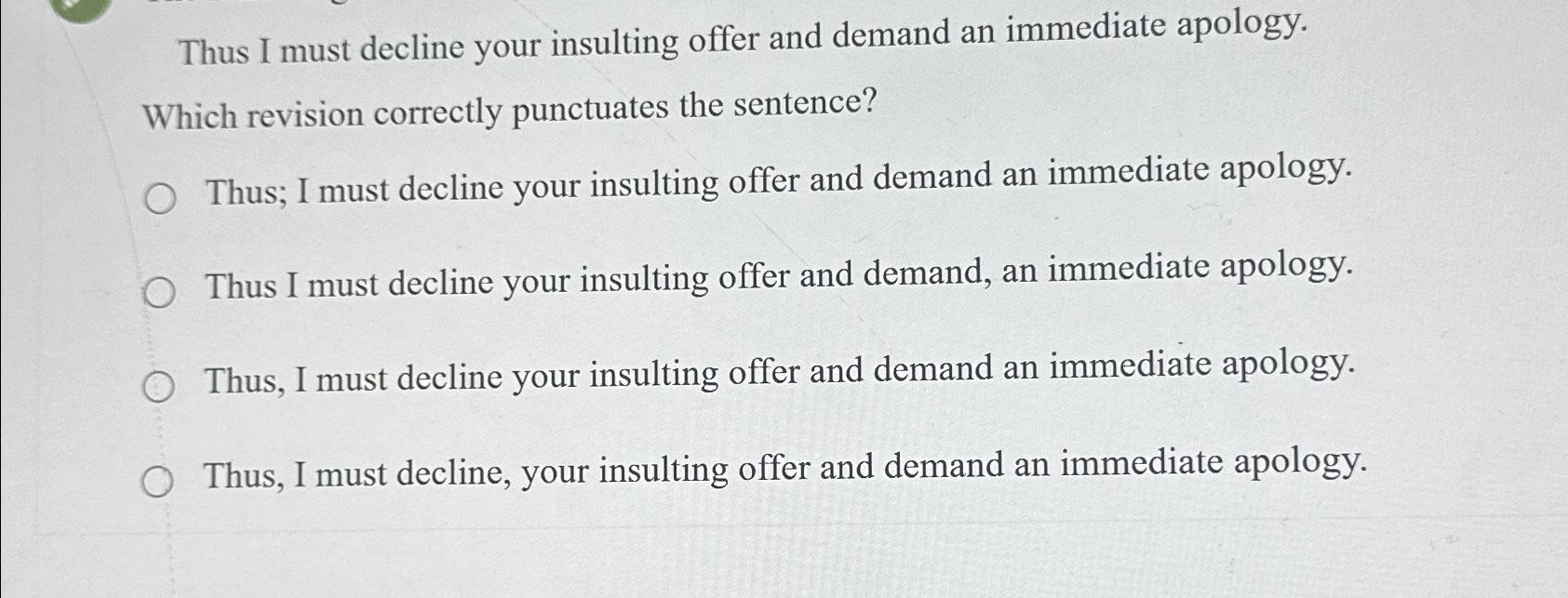Solved Thus I must decline your insulting offer and demand | Chegg.com