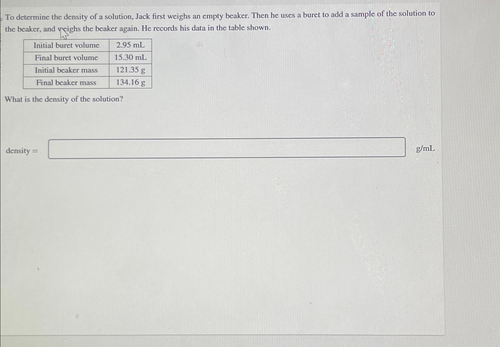Solved To determine the density of a solution, Jack first | Chegg.com
