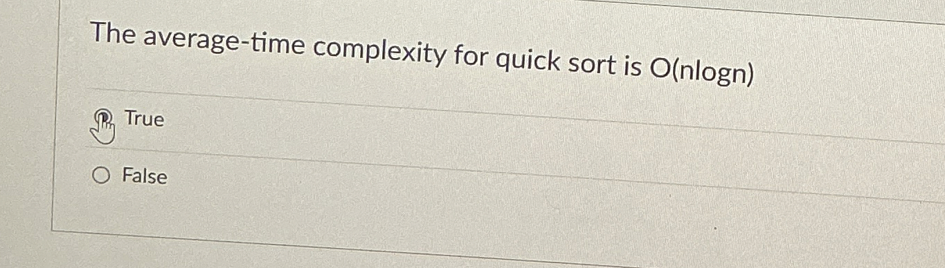 Solved The average-time complexity for quick sort is | Chegg.com