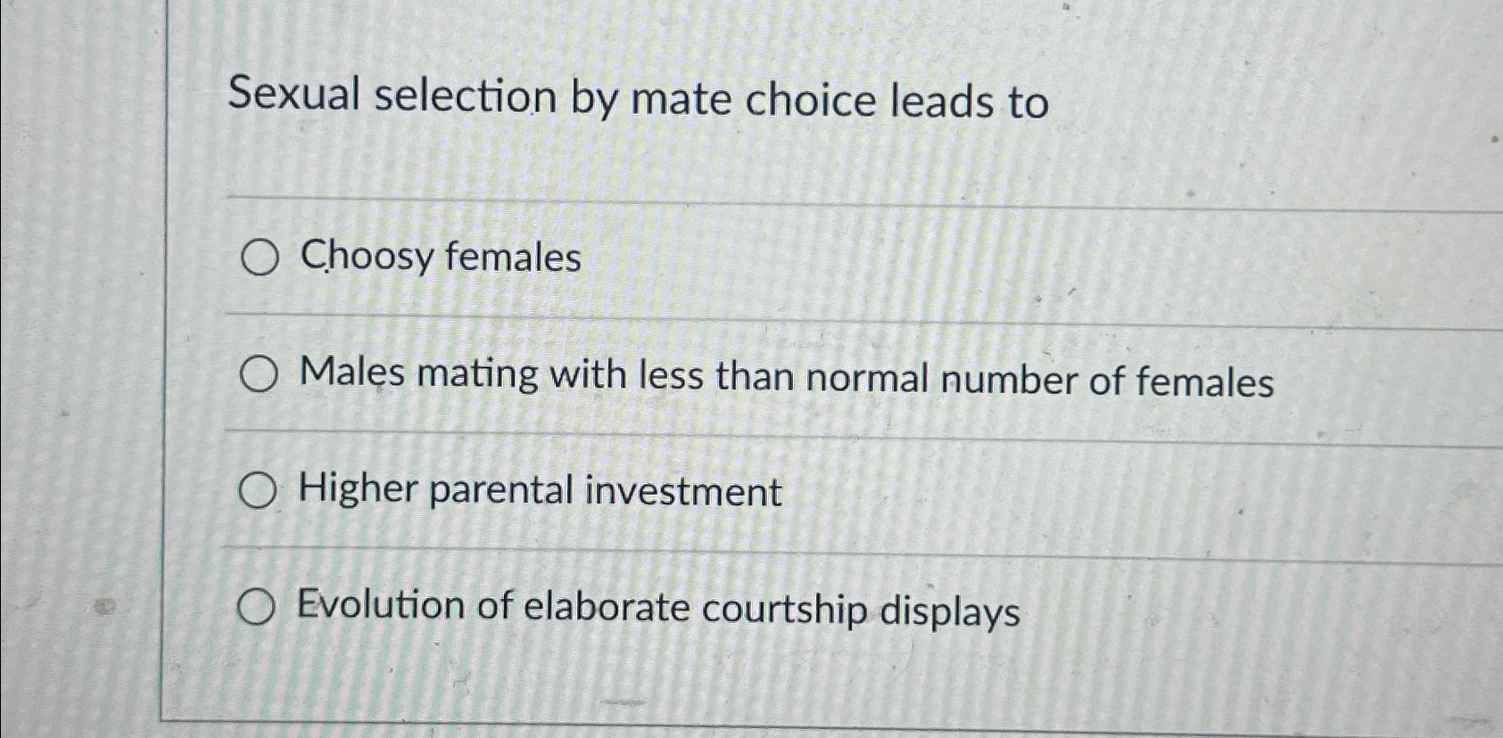 Solved Sexual selection by mate choice leads toChoosy | Chegg.com