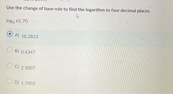 Solved Use the change of base rule to find the logarithm to | Chegg.com