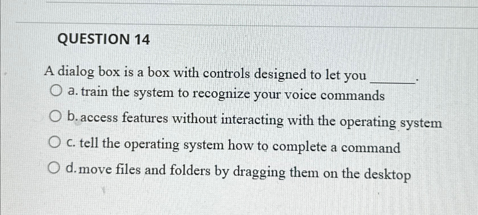 Solved QUESTION 14A dialog box is a box with controls | Chegg.com
