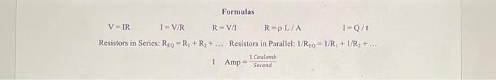 Solved Formulas V=IRI=V/RR=V/RR=ρL/AI=Q/t Resistors in | Chegg.com
