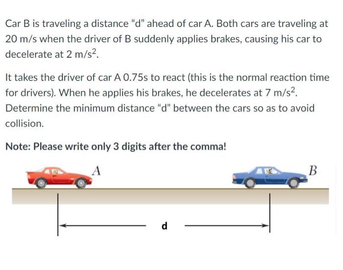 Solved Car B is traveling a distance " d " ahead of car A. | Chegg.com