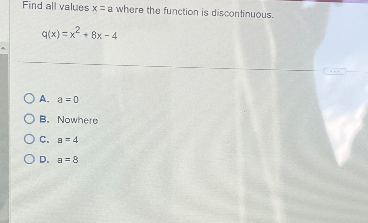 Solved Find all values x=a where the function is | Chegg.com
