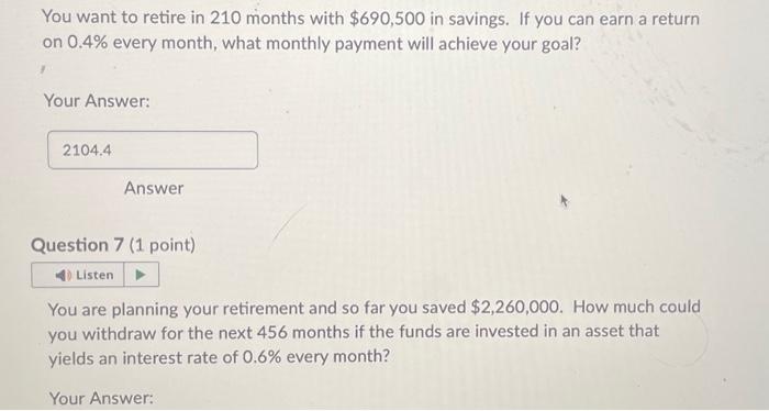 Solved You want to retire in 210 months with $690,500 in | Chegg.com